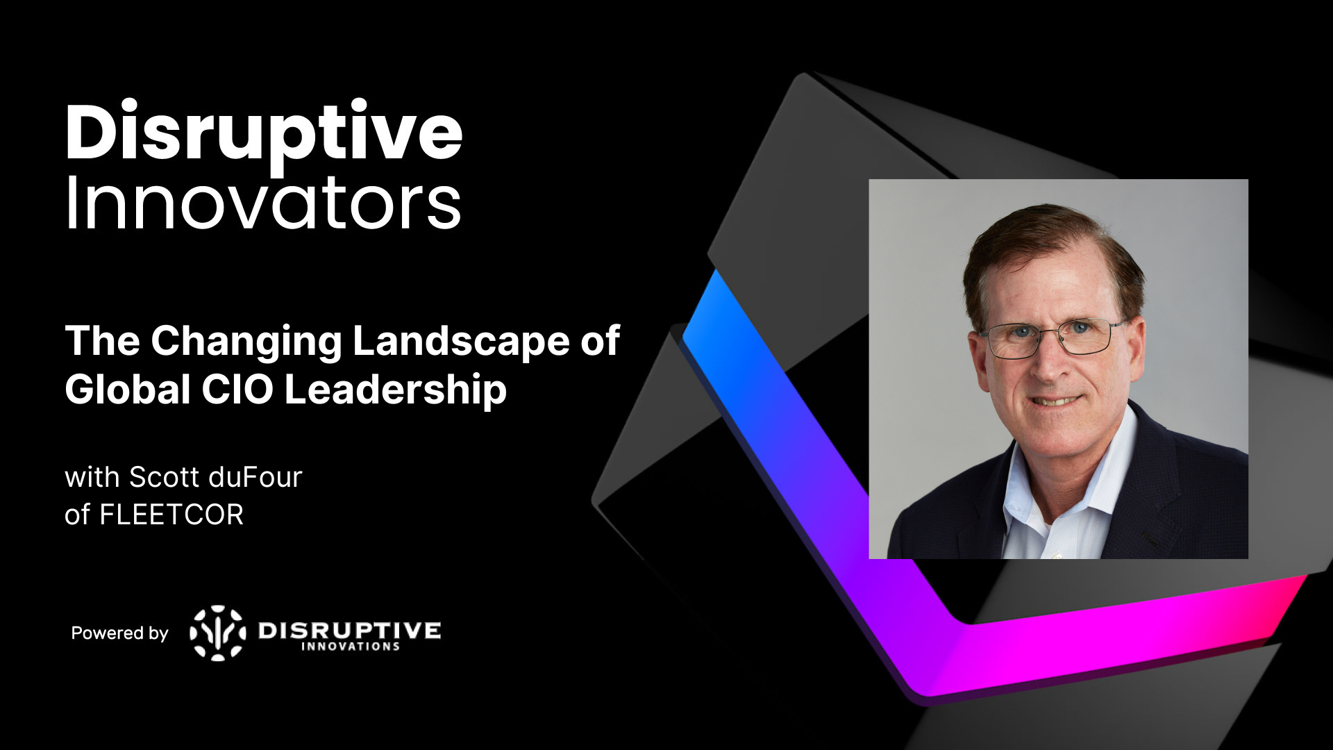 The Changing Landscape of Global CIO Leadership with Scott duFour at ...